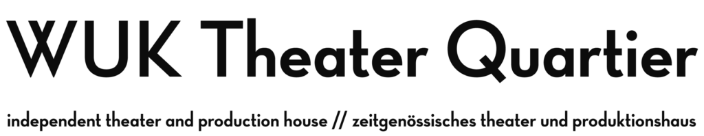 WUK Theater Quartier – zeitgenössisches theater und produktionshaus